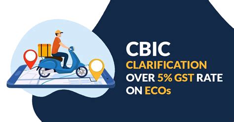 Cbic Notifies Gst Cir 167 23 2021 For Clarification Of Ecos On New Rate