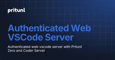 Authenticated Web Vscode Server Pritunl Documentation
