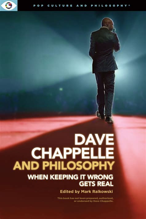 Dave Chappelle And Philosophy When Keeping It Wrong Gets Real By Mark