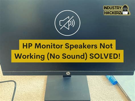 Hp Monitor Speakers Not Working No Sound Solved Industry Hackerz