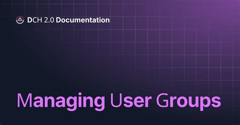 managing user groups dch 2 0 documentation