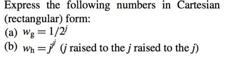 solved express the following numbers in cartesian