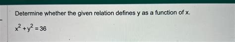 Solved Determine Whether The Given Relation Defines Y ﻿as A