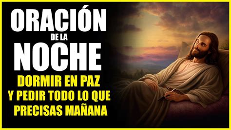 Oración De La Noche Para Dormir En Paz Y Pedir Todo Lo Que Precisas