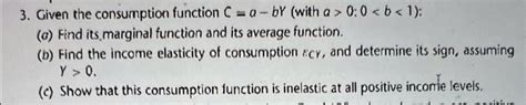 Question A And B 3given The Consumption Function Ca Bywith A00b1 Afind