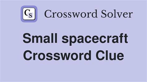 Small Spacecraft Crossword Clue Answers Crossword Solver