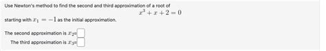 solved use newton s method to find the second and third