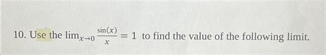 Solved Use The Limx→0sin X X 1 ﻿to Find The Value Of The