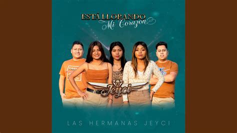 Está Llorando Mi Corazón Youtube