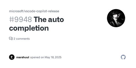 The Auto Completion · Issue 9948 · Microsoftvscode Copilot Release
