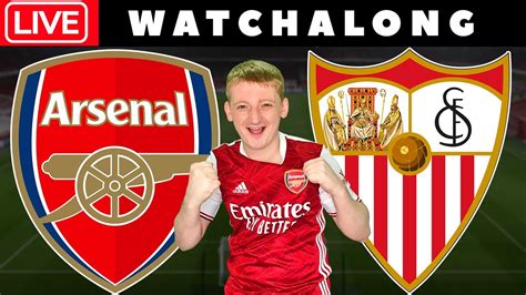 Arsenal Vs Sevilla Live Watchalong With Denveloper Youtube