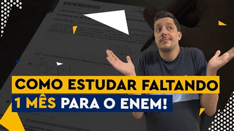 COMO ESTUDAR FALTANDO UM MÊS PARA O ENEM O que fazer na reta final