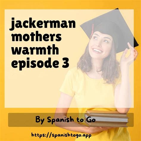 Best Jackerman Mothers Warmth Episode In Spanish Artofit