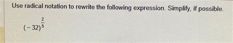 Solved Use Radical Notation To Rewrite The Following