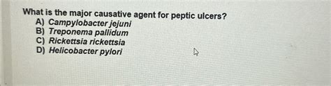Solved What Is The Major Causative Agent For Peptic