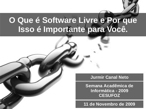 O Que é Software Livre E Por Que Isso é Importante Para Você