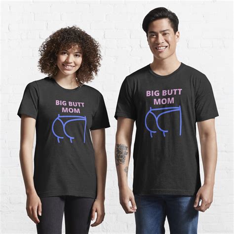 Big Butt Mom Big Ass Mom Yes Im A Big Butt Mom T Shirt For Sale