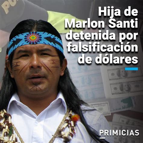 Hija De Marlon Santi Coordinador De Pachakutik Fue Detenida Noti