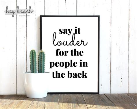 Say It Louder For The People In The Back Quote Fun Wall Art Etsy