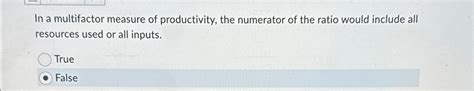Solved In A Multifactor Measure Of Productivity The