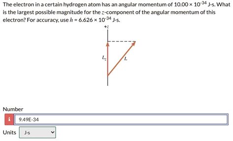 Solved The Electron In A Certain Hydrogen Atom Has An Angular Momentum