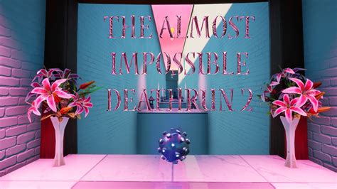 The Almost Impossible Deathrun 2 7860 6368 2002 By Tinkerbell1980