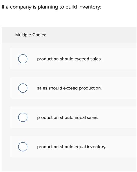 Solved If A Company Is Planning To Build Inventory Multiple