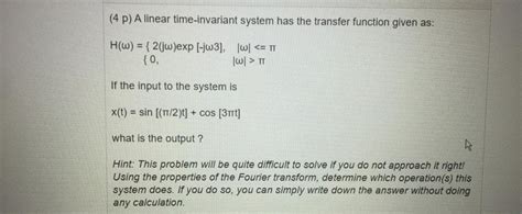 Solved 4 P A Linear Time Invariant System Has The Transfer