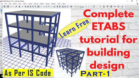 Etabs Tutorial For Building Design Part 1 Modeling Of Building