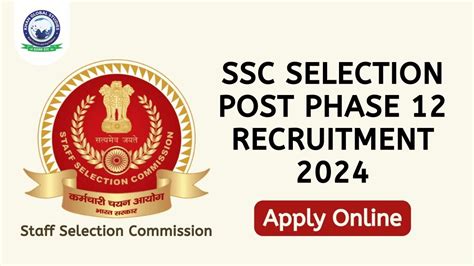 Ssc Selection Post Phase Xii Recruitment 2024 Apply Link Khan Global