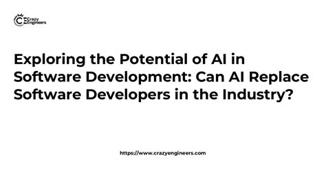 exploring the potential of ai in software development can ai replace