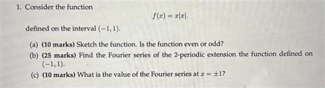 Solved 1 Consider The Function Fxx∣x∣ Defined On The