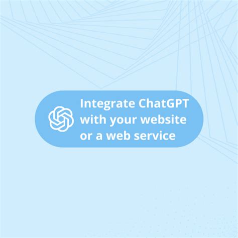 Integrate ChatGPT with your website or a web service