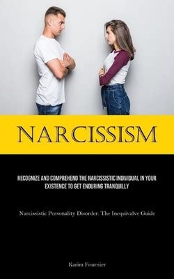Narcissism: Recognize And Comprehend The Narcissistic Individual In Your Existen 9781835734131| eBay