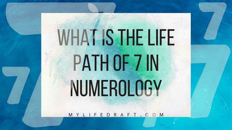 What Is The Meaning Of Life Path Number 7 MyLifeDraft