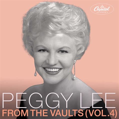 Listen To Peggy Lees From The Vaults Vol 4
