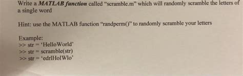 Solved Write A Matlab Function Called Scramblem” Which