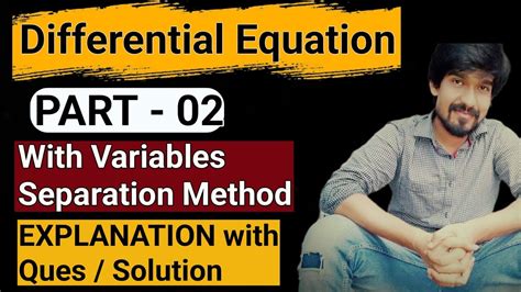 Differential Equation Part 02 With Variables Separable Method By Rajeev Pandey Youtube