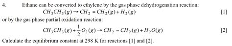 Solved Ethane Can Be Converted To Ethylene By The Gas Phase