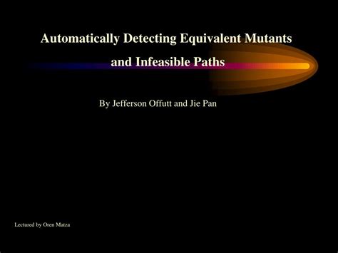 ppt automatically detecting equivalent mutants and infeasible paths