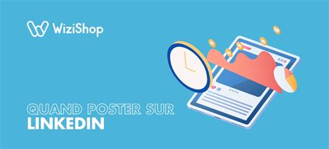Quand Poster Sur Linkedin Les Meilleurs Moments En 2025