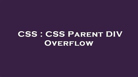 CSS CSS Parent DIV Overflow YouTube