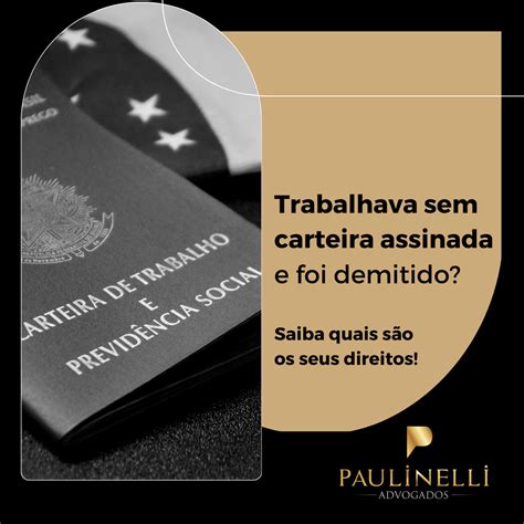 Trabalhava Sem Carteira Assinada E Fui Demitido Quais Os Meus