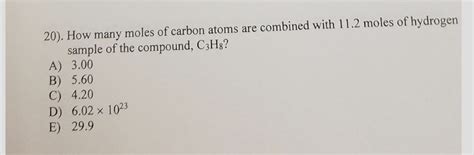Solved How Many Moles Of Carbon Atoms Are Combined With 11 2