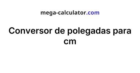 Conversor De Polegadas Para Cm