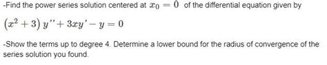 Solved Find The Power Series Solution Centered At X00 Of