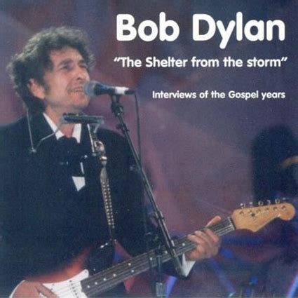 The Shelter From The Storm Interviews From The Gospel Years Bob