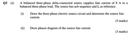 Solved A A Balanced Three Phase Delta Connected Source Chegg Com
