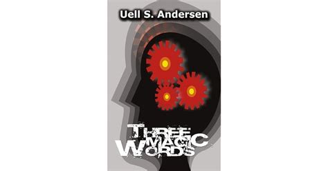 Three Magic Words By Uell Stanley Andersen