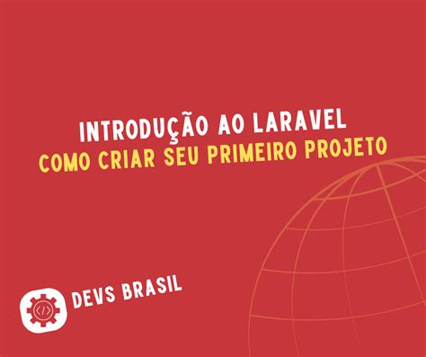 introdução ao laravel como criar seu primeiro projeto com o framework php